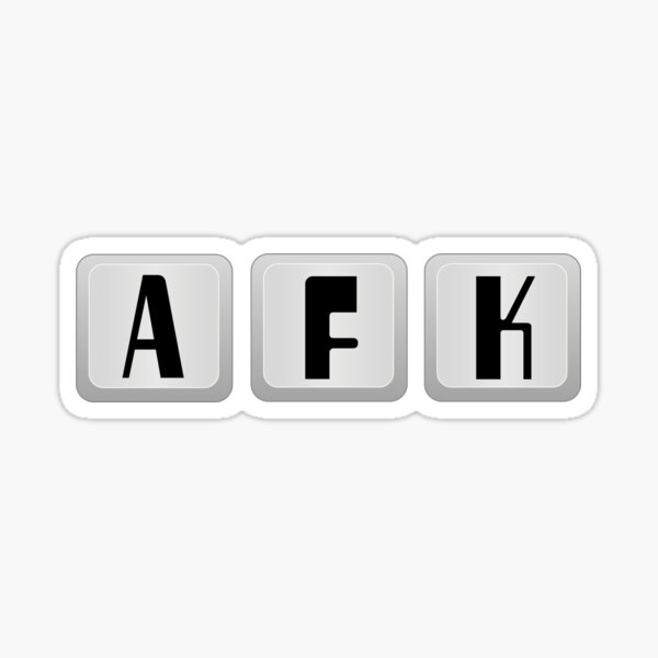 "AFK away from keyboard" Sticker by Vientesiete27 | Redbubble