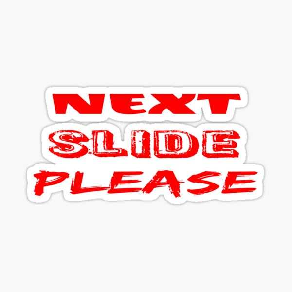 "Next Slide Please" Sticker for Sale by QuotesDogma | Redbubble