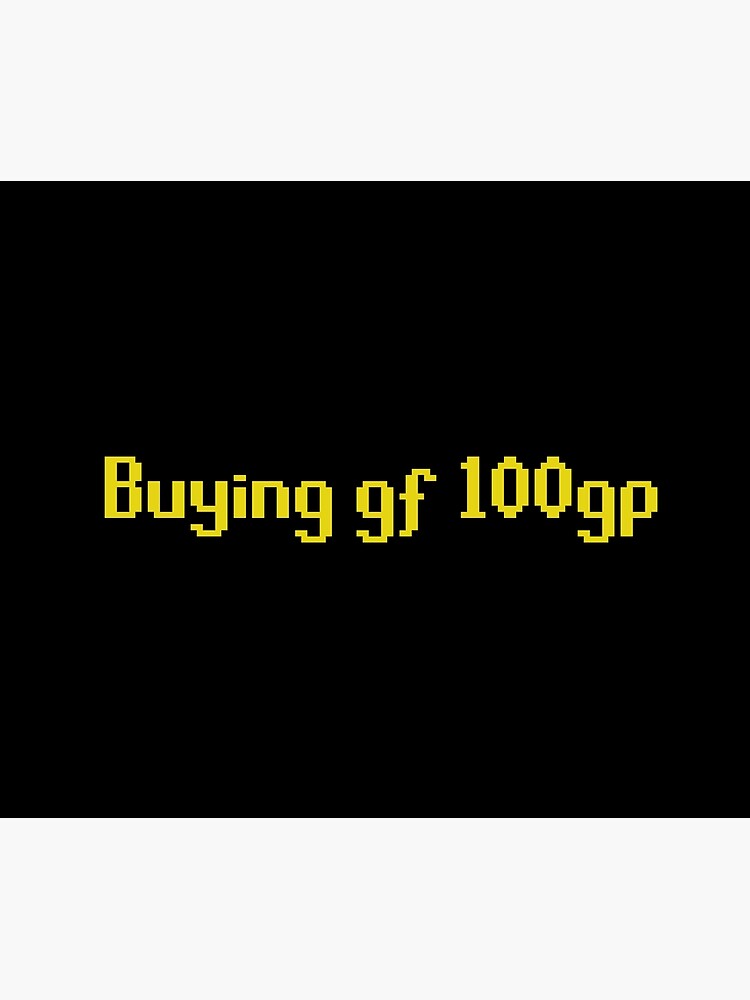 "RuneScape 'Buying gf 100gp' Meme" Poster by fulljug | Redbubble