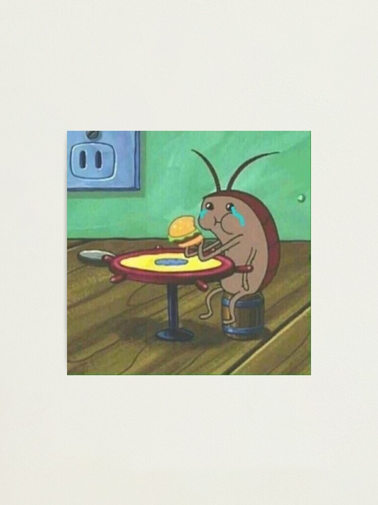"Spongebob Cockroach Crying Eating Krabby Patty Meme" Photographic ...
