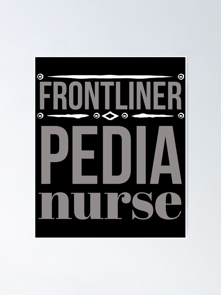 "frontliner pedia nurse" Poster by doctors-apparel | Redbubble