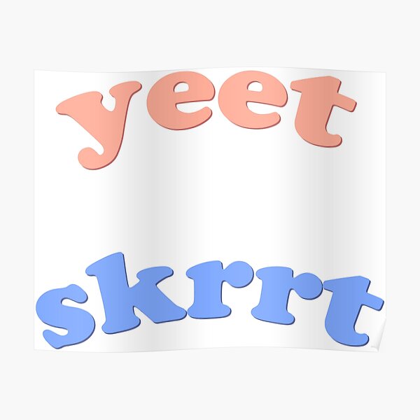 "Yeet Skrrt Typography Sticker Pack" Poster by Freshfroot | Redbubble