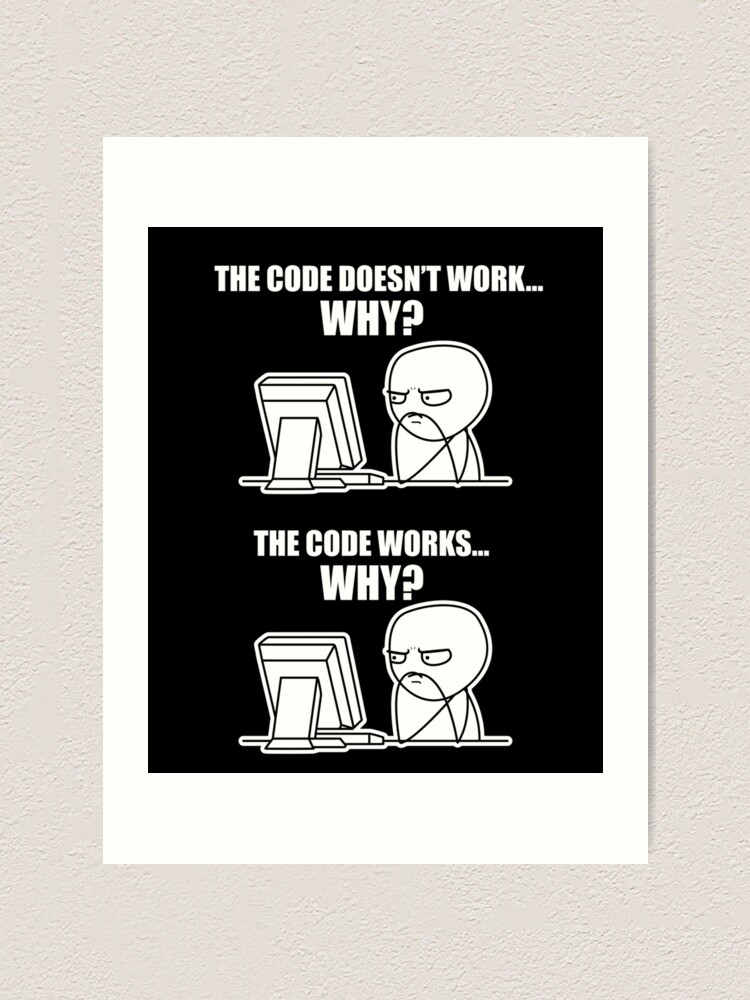 "Funny Programmer - Computer Science Code Works Why Why? Meme" Art ...