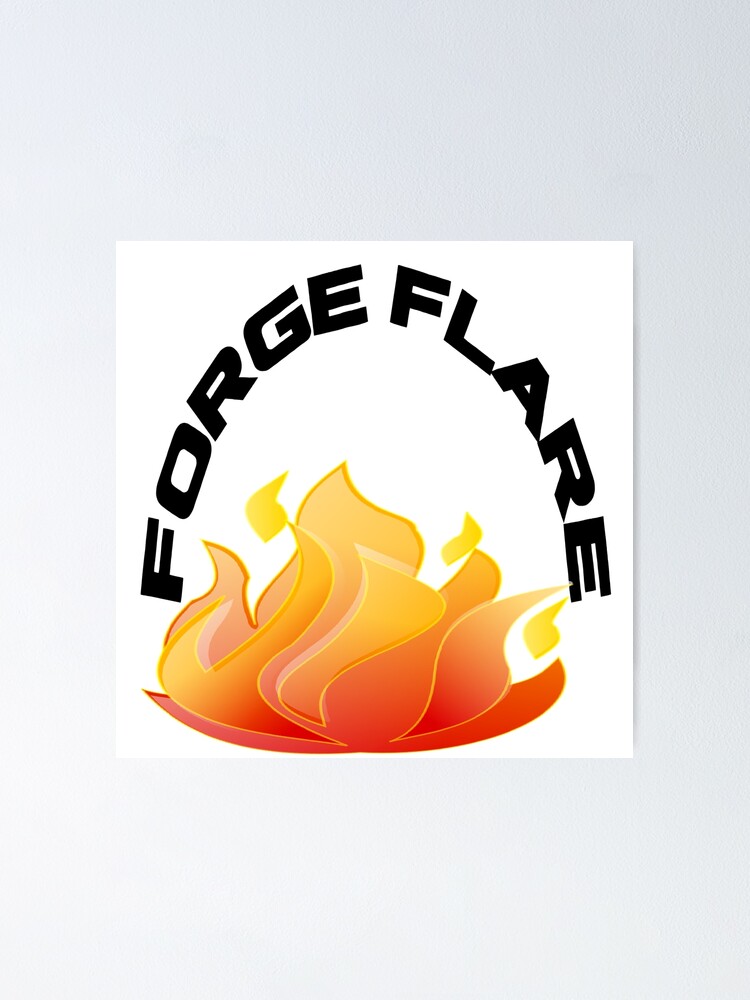 "Forge Flare. Flame and fire make the iron and aneal the metals into a ...