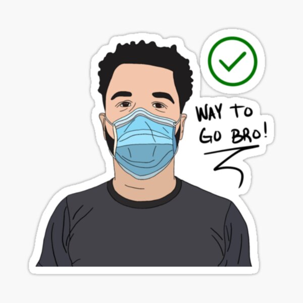 "4. Way To Go Bro - How to properly wear a mask" Sticker for Sale by ...