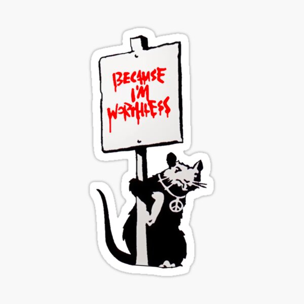"Banksy Worthless" Sticker for Sale by closeddoor | Redbubble
