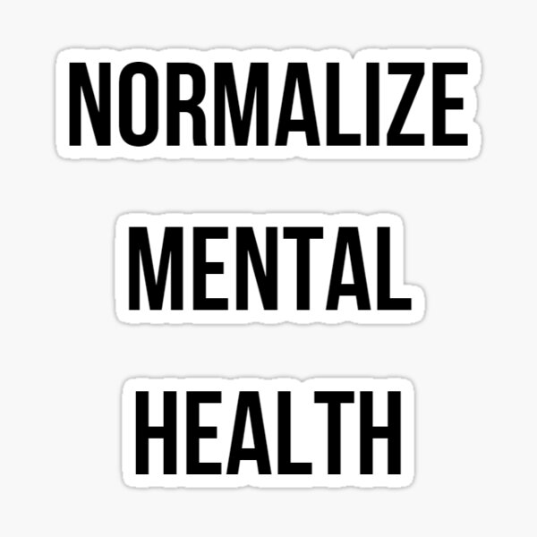 "Normalize mental health simple" Sticker for Sale by HartfeltDesign ...
