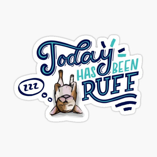 "Today Has Been Ruff Tired Cute Pug Dog Illustration Typography Design ...