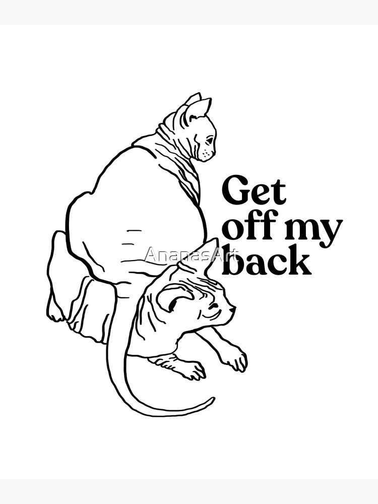 "Get off my back - funny sphynx cat quote - hairless naked kitties ...