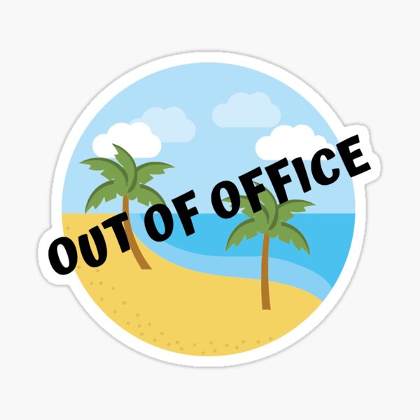 "out of office" Sticker by OMdesigns93 | Redbubble