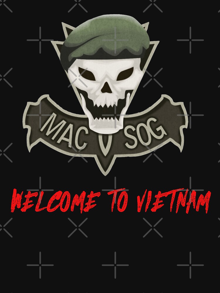 "MACV SOG, WELCOME TO VIETNAM" T-shirt for Sale by Cataraga | Redbubble ...
