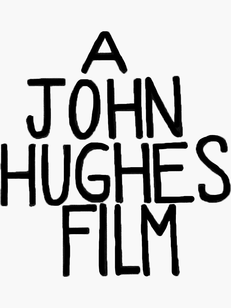 "A John Hughes Film" Sticker for Sale by mgadesigns | Redbubble