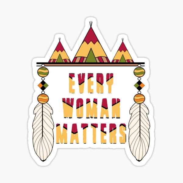 "NATIVE AMERICAN-EVERY WOMAN MATTERS" Sticker for Sale by nativeStor ...