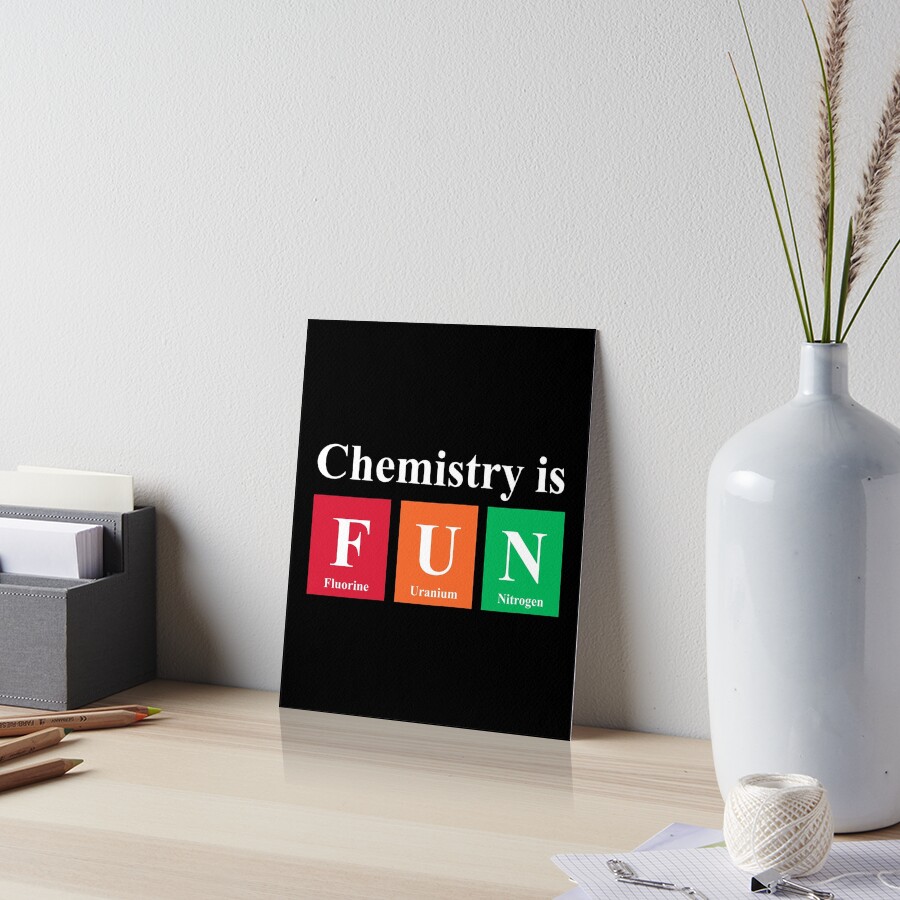 "Chemistry is Fun Periodic Table Science Humor" Art Board Print by ...