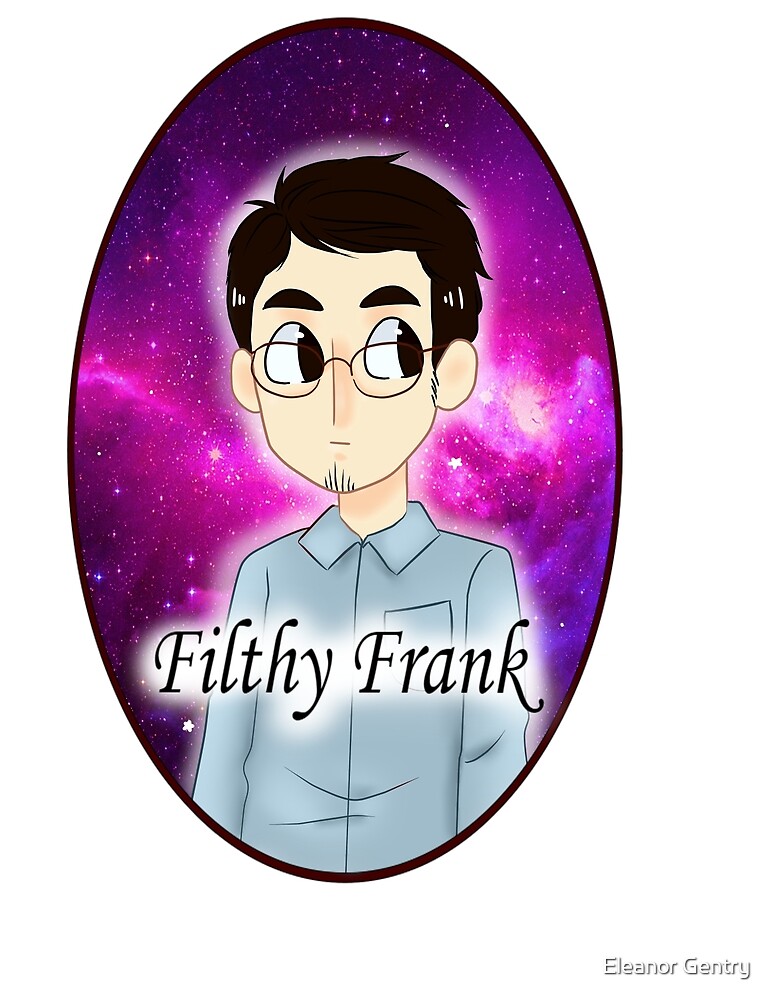 "Filthy Frank with Galaxy Background" by Eleanor Gentry | Redbubble
