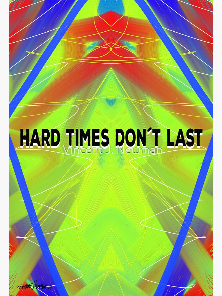 "Hard Times Don't Last" Sticker by VJNewman | Redbubble