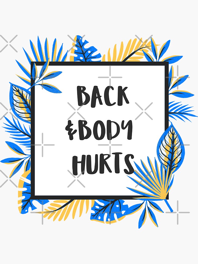 "Back and body hurts" Sticker by Ashleymuoki | Redbubble