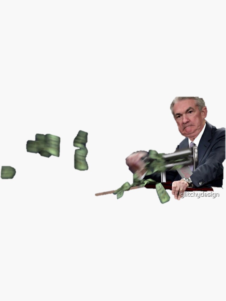 "Money printer go brrr Jerome Powell" Sticker for Sale by glitchydesign ...