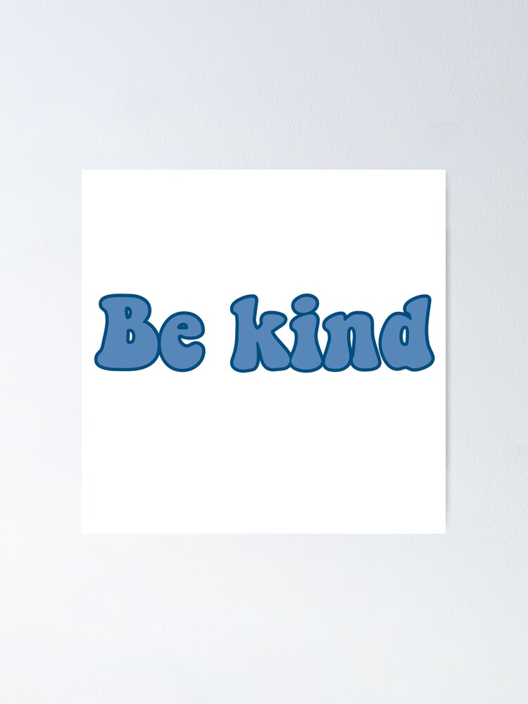 "Be kind blue sticker " Poster by anamag26 | Redbubble