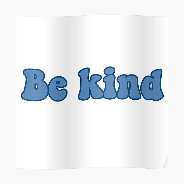 "Be kind blue sticker " Poster by anamag26 | Redbubble