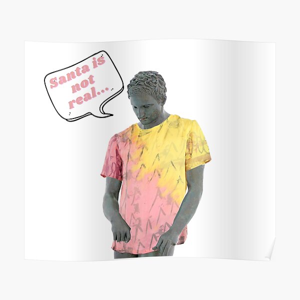 "Santa is not real ancient Greek sculpture pop art" Poster by alala150 ...