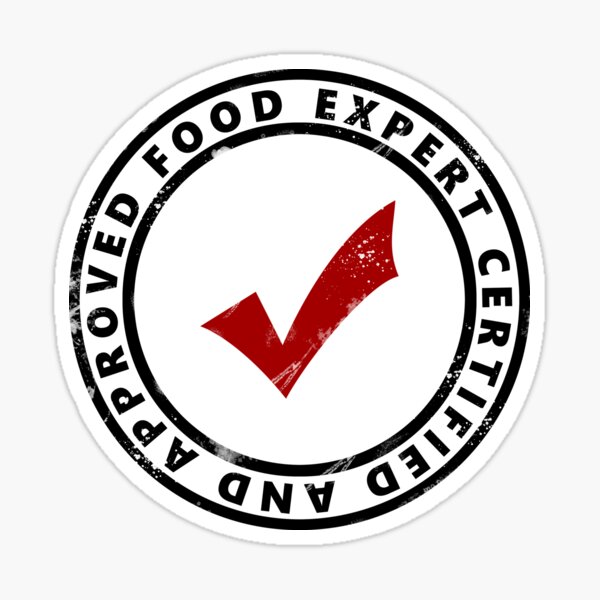 "Certified and Approved Food Expert" Sticker by superdumb70 | Redbubble