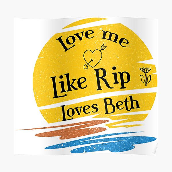 " Love Me Like RIP Loves Beth yellowstone rip" Poster by speedwagonshm ...