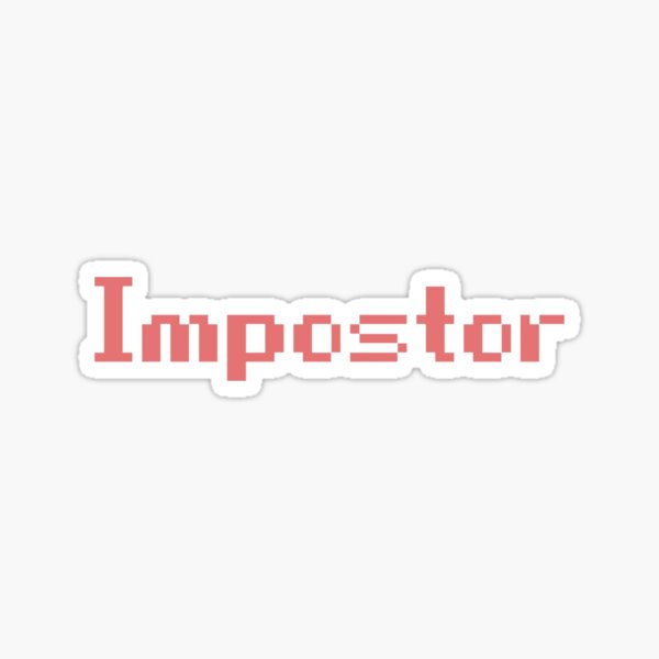 "Impostor " Sticker by ChlorisDc | Redbubble