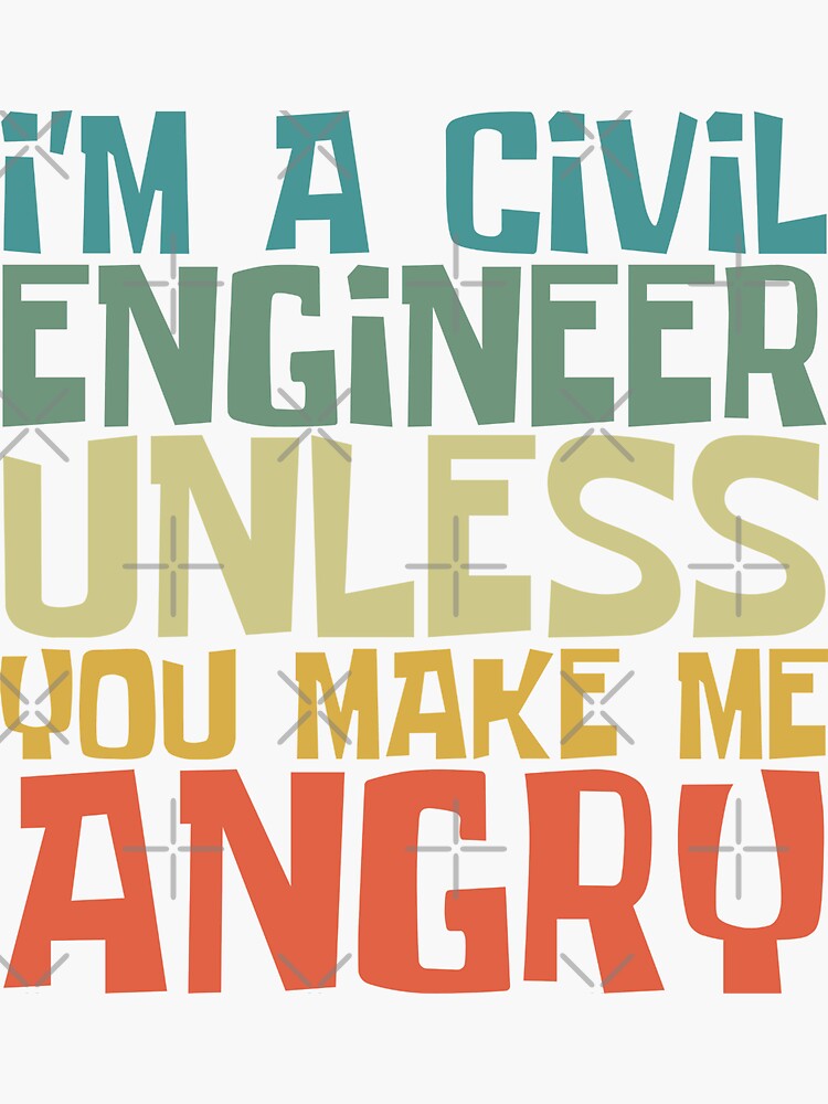 "I'm a civil engineer unless you make me angry" Sticker by yeppashop ...