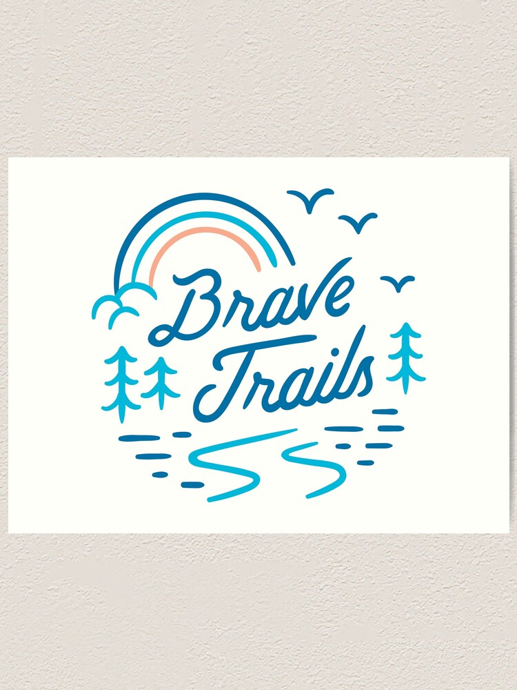 "Brave Trails - New Logo" Art Print by BraveTrails | Redbubble