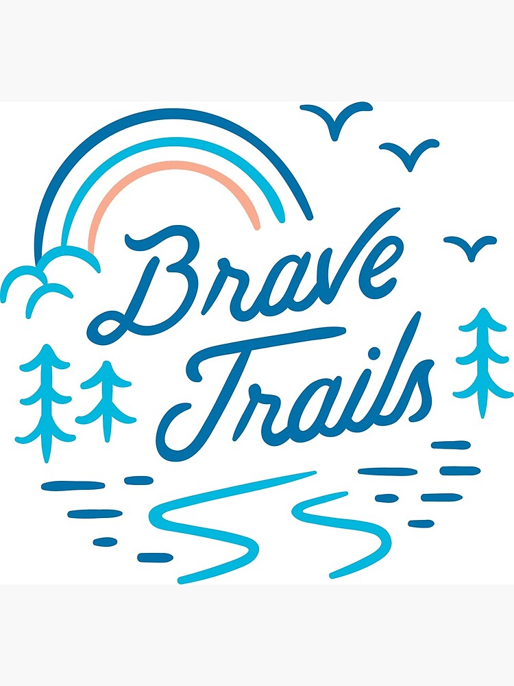 "Brave Trails - New Logo" Art Print by BraveTrails | Redbubble