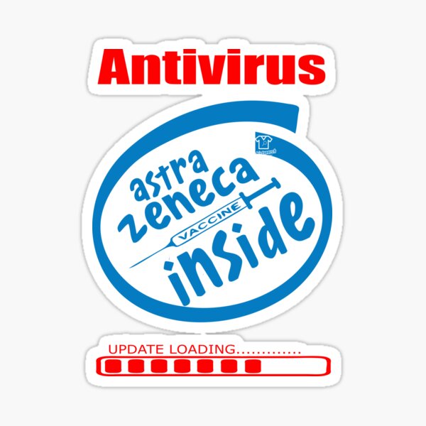 "ANTIVIRUS ASTRA ZENECA VACCINE INSIDE" Sticker by Tshirtsearch | Redbubble
