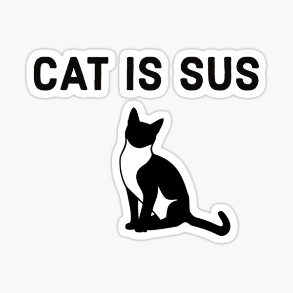 "Cat Is Sus" Sticker for Sale by surajj01 | Redbubble