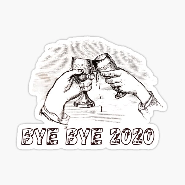 "Bye, bye 2020" Sticker for Sale by artbycasi | Redbubble