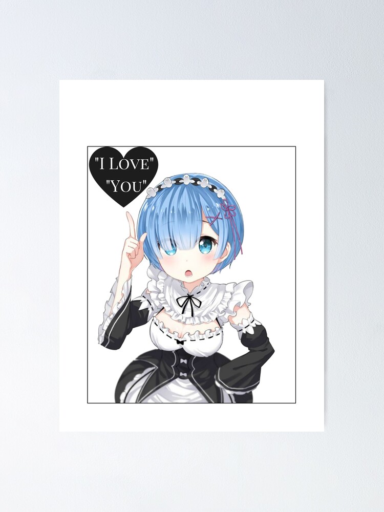 "I Love You.- Rem" Poster by OutBreaks | Redbubble