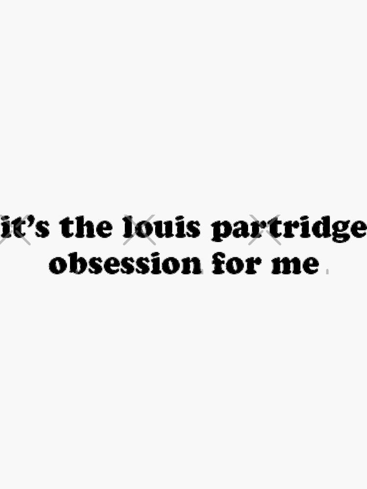 "it's the louis partridge obsession for me" Sticker for Sale by ec9999 ...