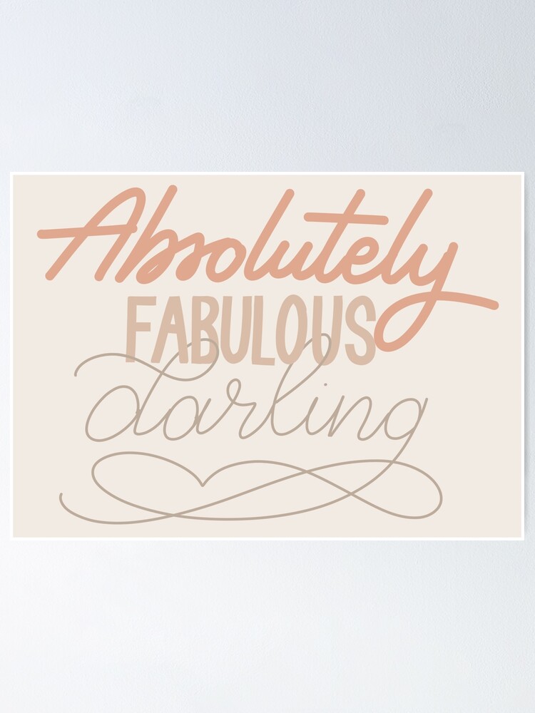 "Absolutely Fabulous Darling" Poster for Sale by Winvalerie | Redbubble
