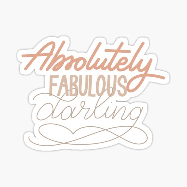 "Absolutely Fabulous Darling" Sticker for Sale by Winvalerie | Redbubble