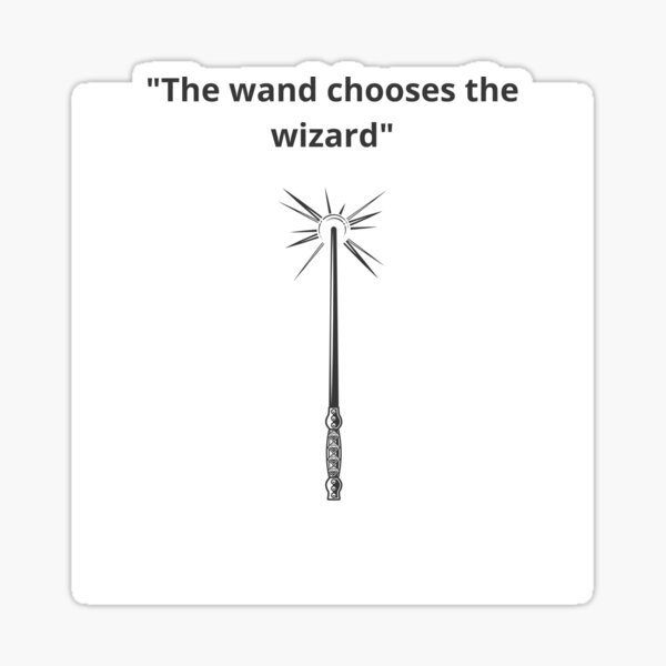 The Wand Chooses The Wizard Stickers | Redbubble