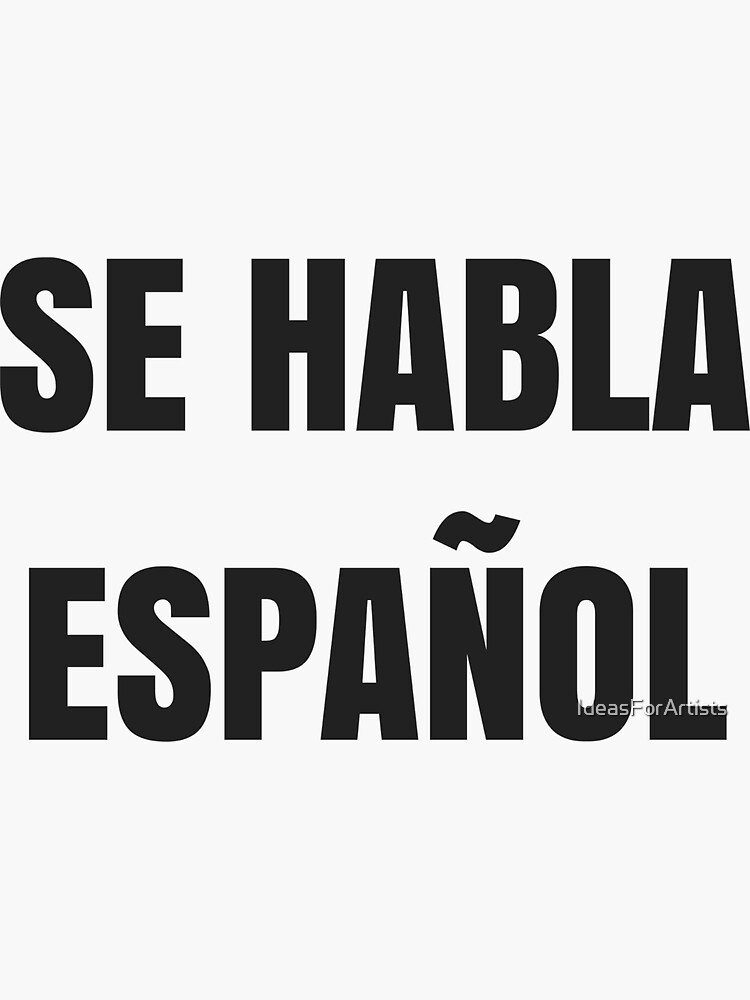 "Se Habla Español " Sticker for Sale by IdeasForArtists | Redbubble