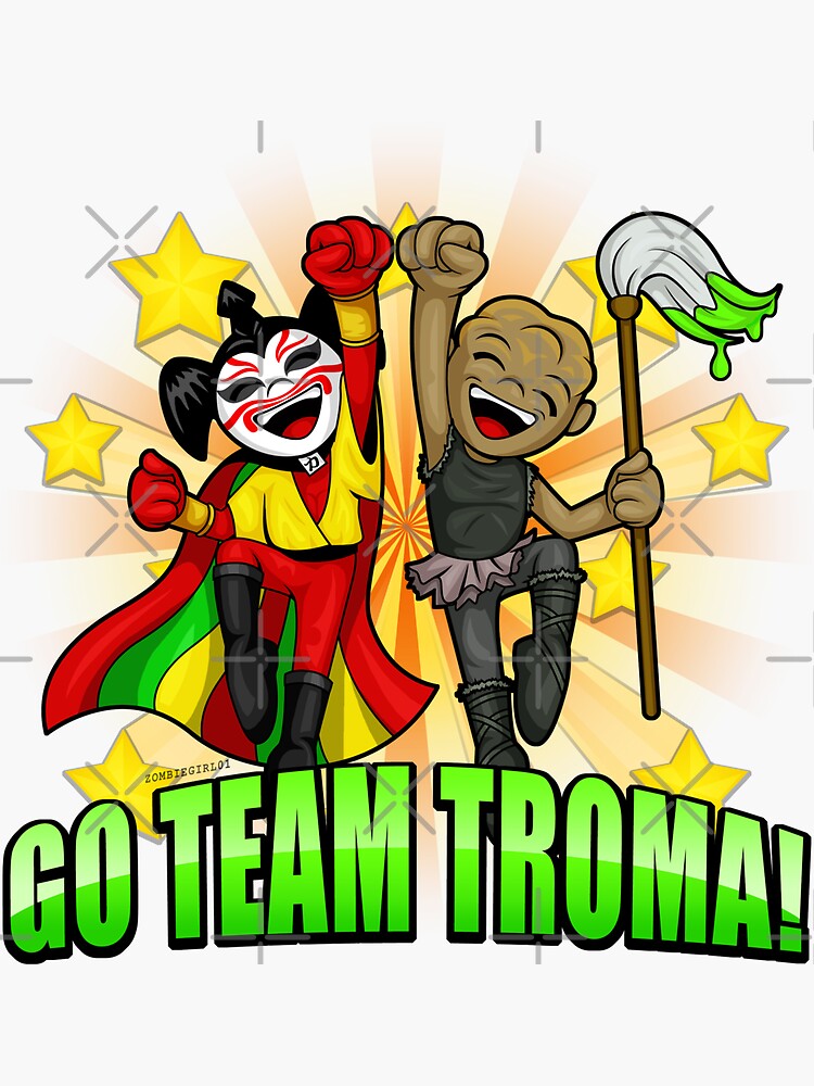 "Go Team Troma!" Sticker for Sale by zombiegirl01 | Redbubble
