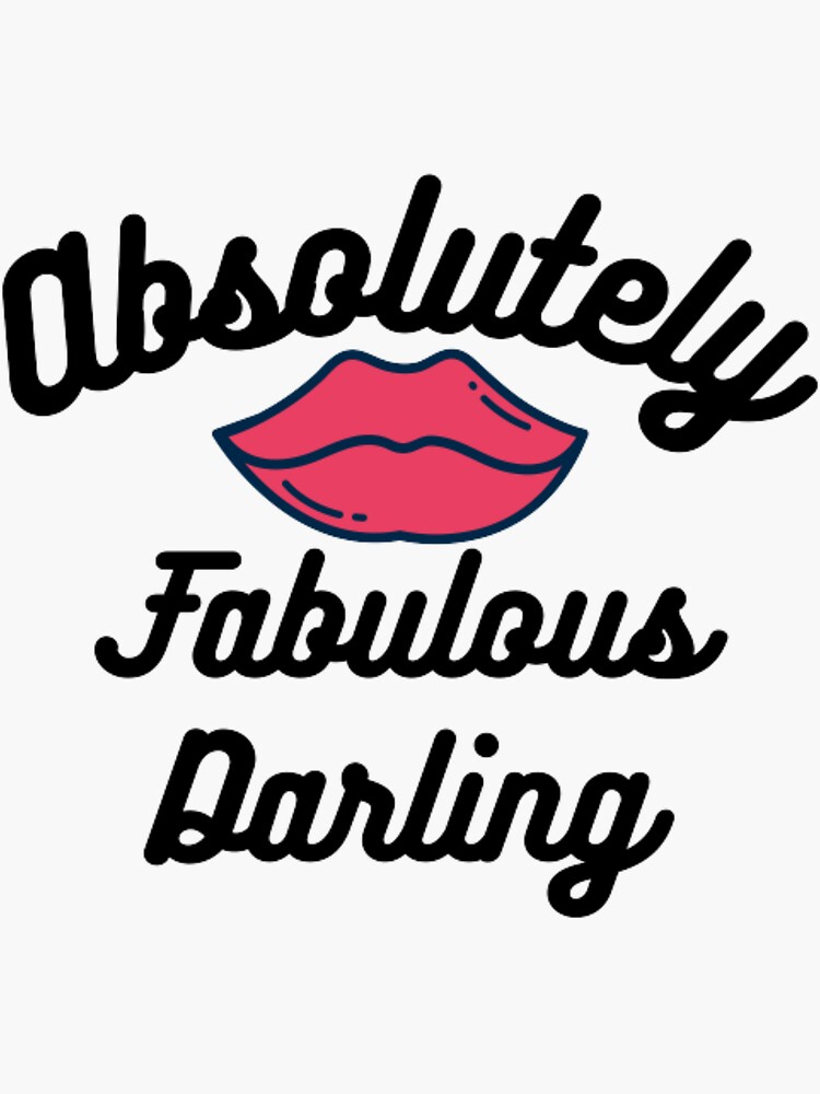 "Absolutely fabulous darling" Sticker by sunmees | Redbubble