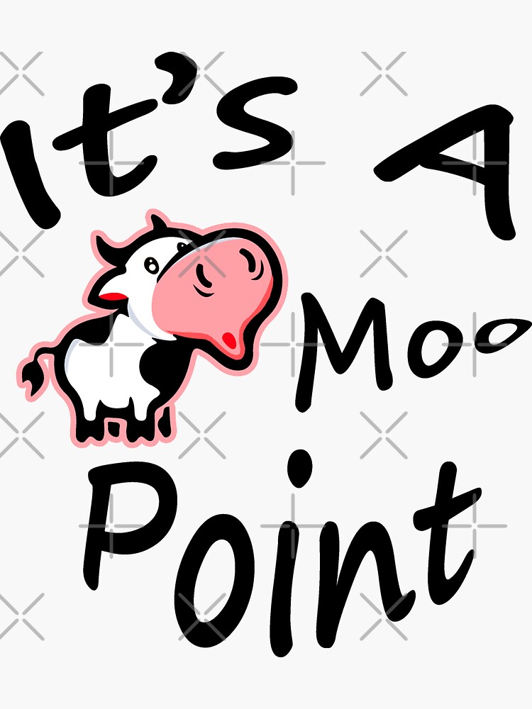 "It's A Moo Point" Sticker by franktact | Redbubble