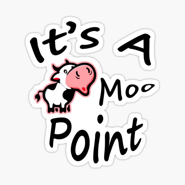 "It's A Moo Point" Sticker by franktact | Redbubble
