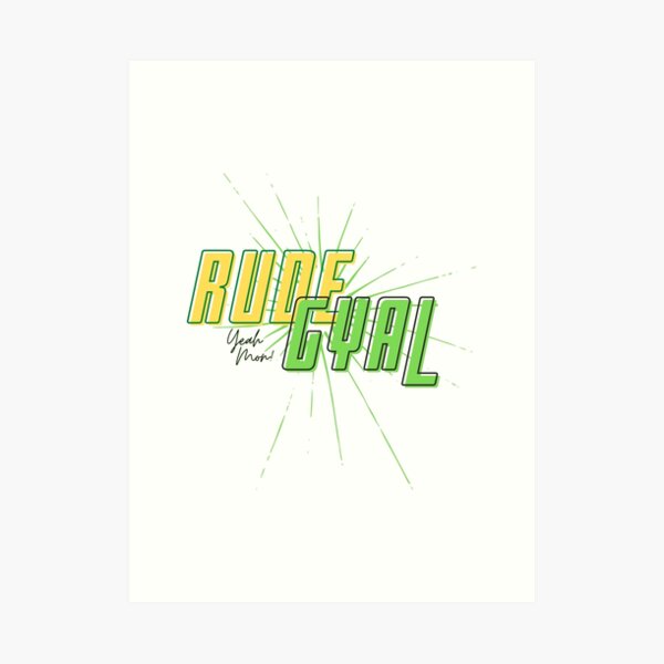 "Rude Girl, Yeah Mon! Jamaican Slang" Art Print by Tritonn204 | Redbubble