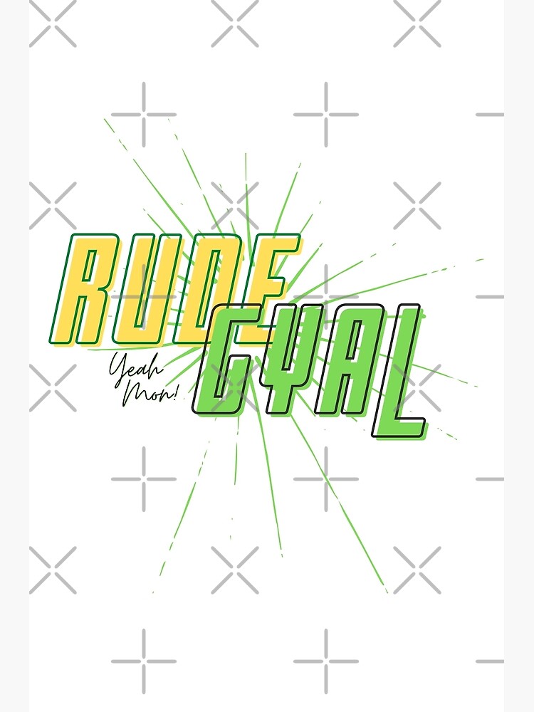 "Rude Girl, Yeah Mon! Jamaican Slang" Art Print by Tritonn204 | Redbubble