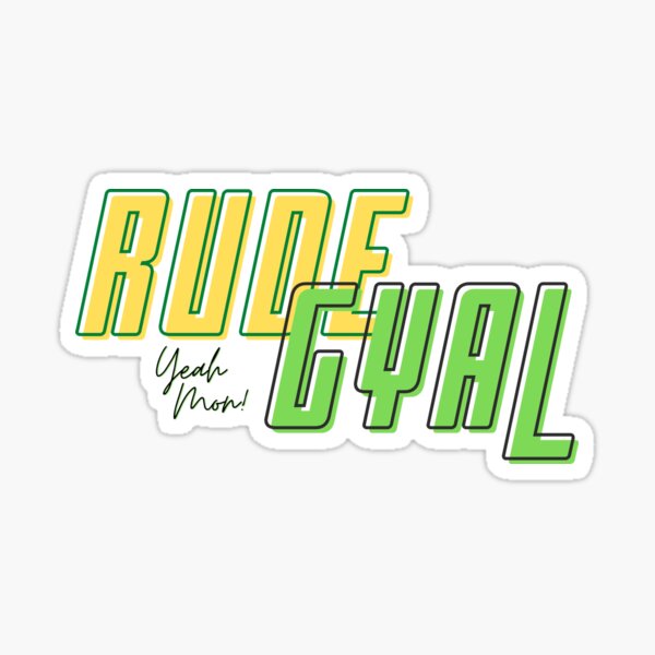 "Rude Girl, Yeah Mon! Jamaican Slang" Sticker for Sale by Tritonn204 ...