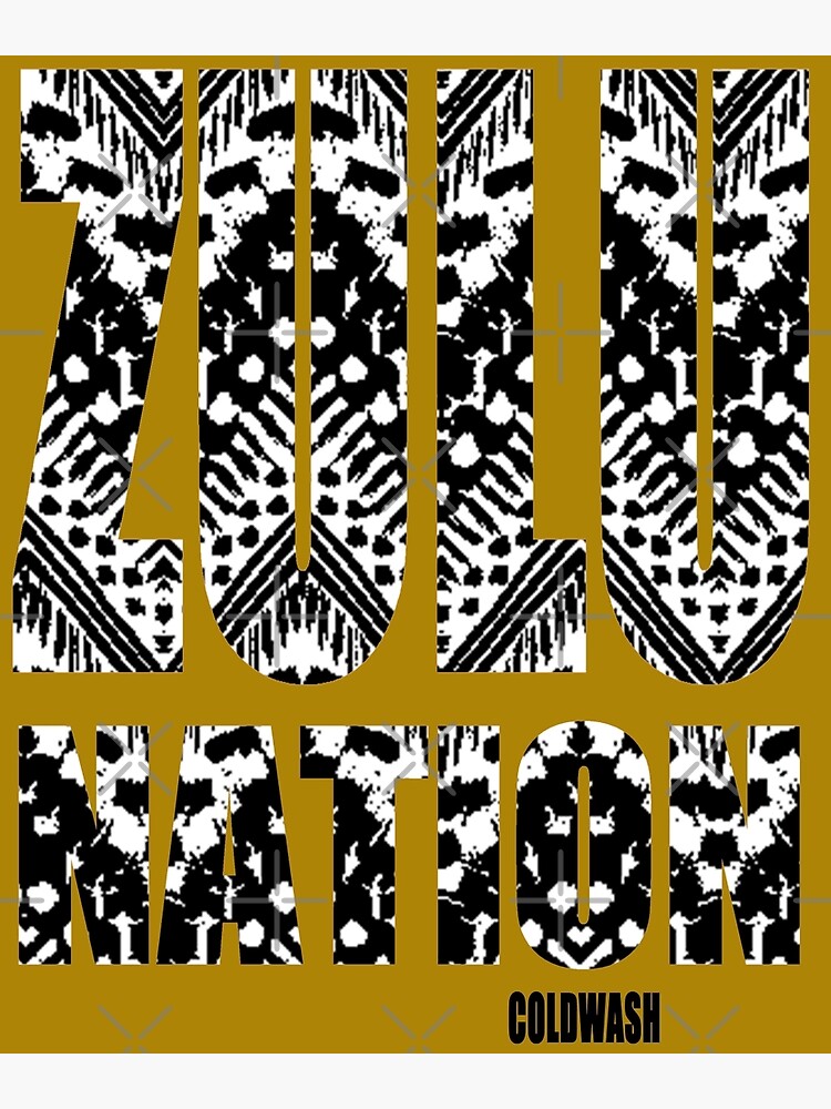 "ZULU NATION" Poster for Sale by Coldwash | Redbubble