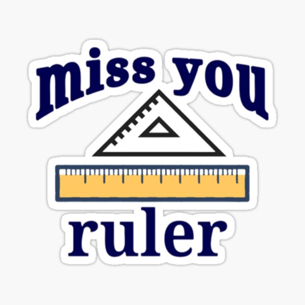 "Miss you ruler " Sticker for Sale by khleal | Redbubble