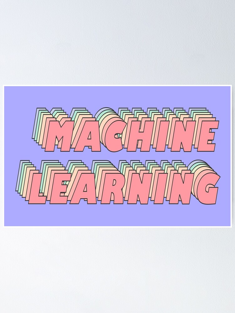 "Machine Learning" Poster by tremendoustees | Redbubble